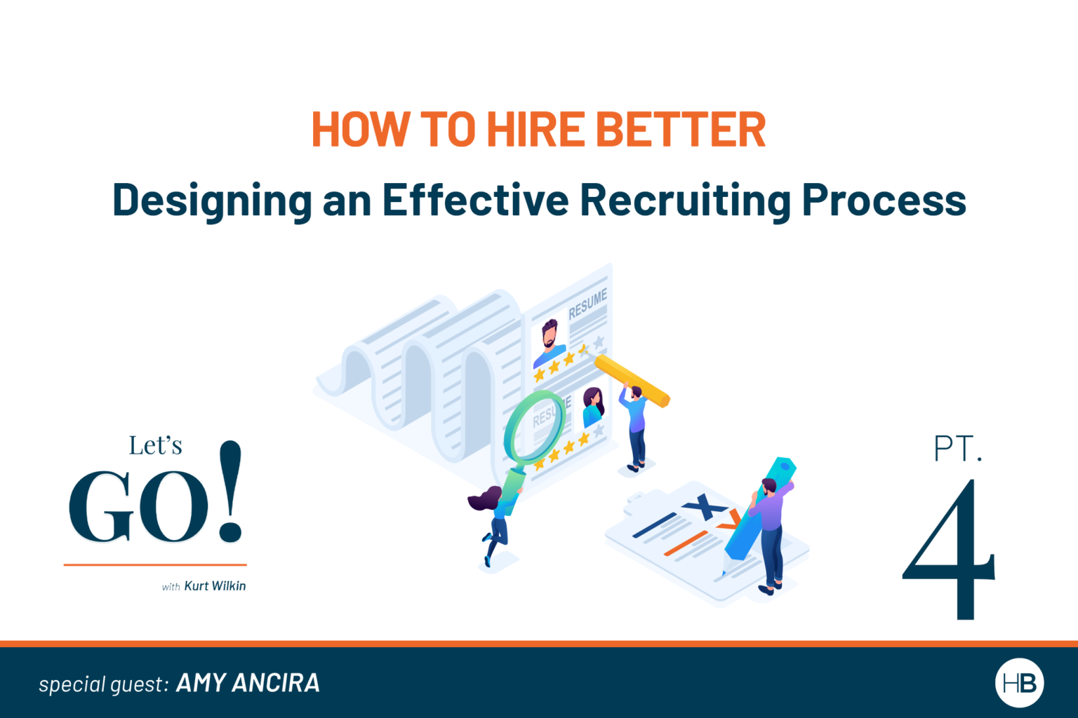 Designing an Effective Recruiting Process - How to Hire Better